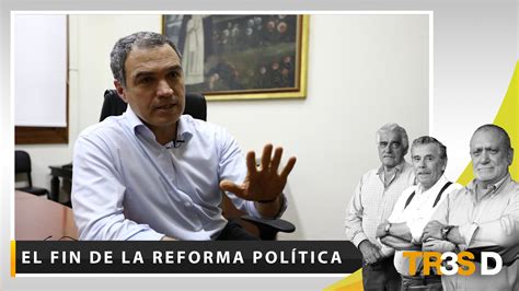El Fin De La Reforma Política Tres D