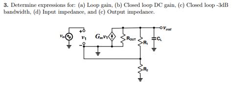 Solved 3 Determine Expressions For A Loop Gain B Chegg Com