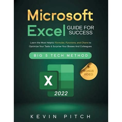 Microsoft Excel Guide For Success Learn The Most Helpful Formulas Functions And Charts To