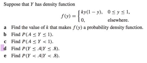 Solved Suppose That Y Has Density Function Ky 1 Y 0sys 1 Chegg Com