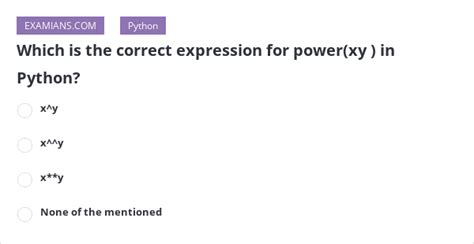 which is the correct expression for power xy in python examians