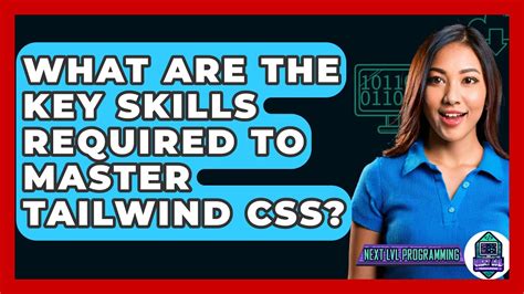 What Are The Key Skills Required To Master Tailwind Css Next Lvl Programming Youtube