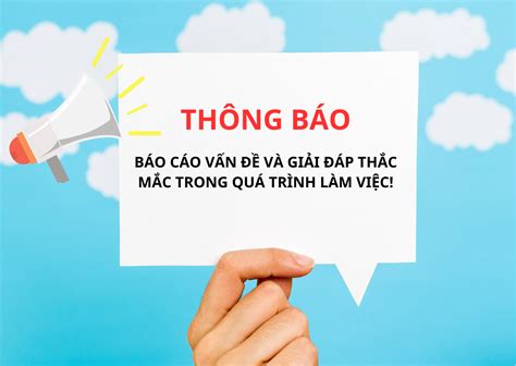 ThÔng BÁo BÁo CÁo VẤn ĐỀ VÀ GiẢi ĐÁp ThẮc MẮc Trong QuÁ TrÌnh LÀm Vi