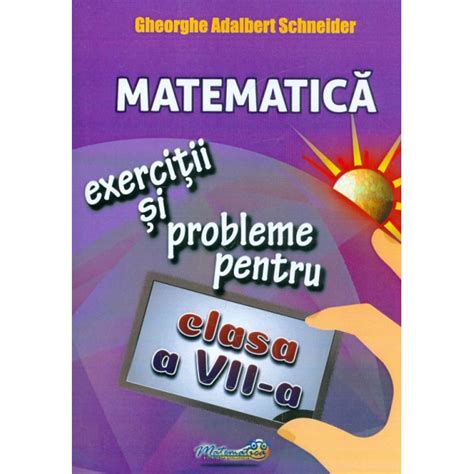 Matematica Exercitii Si Probleme Pentru Clasa A Vii A
