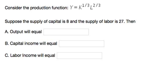 Solved Consider The Production Function Y K1 3 L 1 3 23