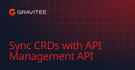 Sync Crds With Api Management Api Gravitee Documentation