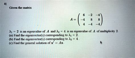 solved given the matrix a 7 ai 2 is an eigenvalue of a and x2 4