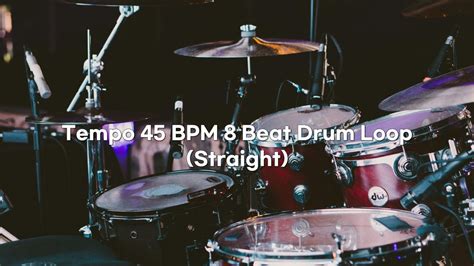 드럼 리듬 ★ 8 Beat Drum Loop Tempo 45 Bpm Straight ★ Youtube