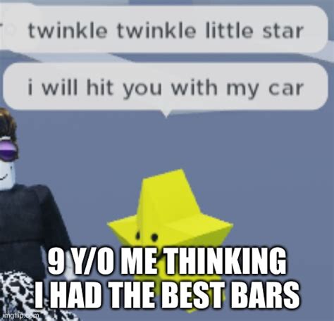 Twinkle Twinkle Little Star I Will Hit You With My Car Memes Imgflip
