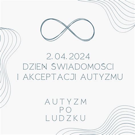 Dzień Autyzmu 2 04 2024 Autyzm Po Ludzku
