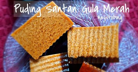 Resep 481 Puding Santan Gula Merah Oleh 𝚗𝚎𝚢 𝚜𝚊𝚗𝚝𝚒 𝚝𝚘𝚋𝚒𝚗𝚐 Cookpad