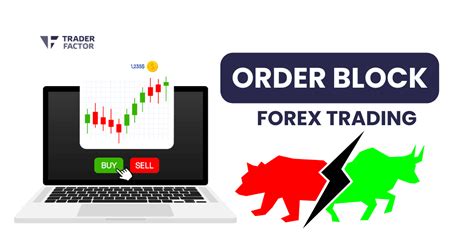 Unlocking The Power Of Order Block In Forex Trading