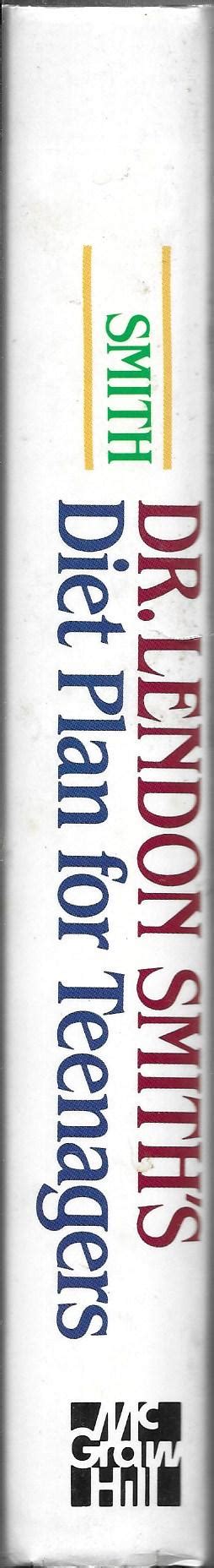 Dr Lendon Smiths Diet Plan For Teenagers By Smith Lendon H Near Fine Hardcover 1988 First