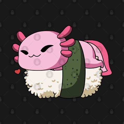 Kawaii Anime Axolotl Japanese Food Lover Manga Sushi Axolotl Sushi