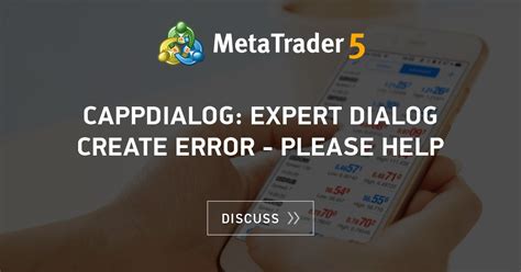 CAppDialog Expert Dialog Create Error Please Help Timeframes