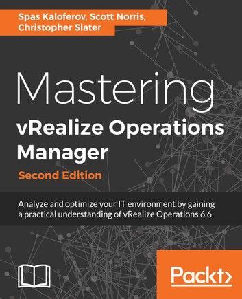 Mastering VRealize Operations Manager Second Edition Ebook By Spas