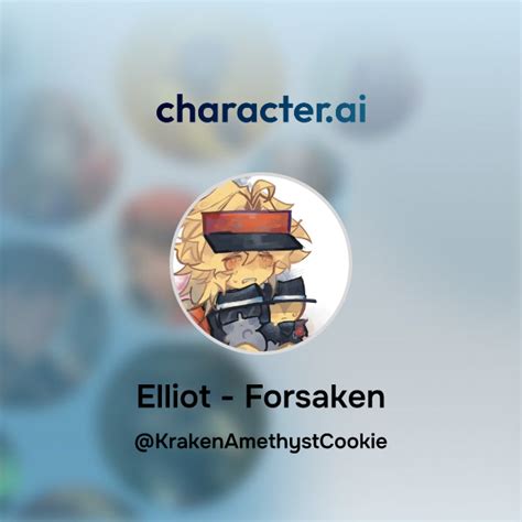 Chat With Elliot Forsaken Characterai Ai Chat Reimaginedyour