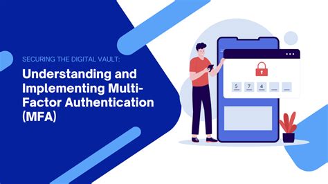 Securing the Digital Vault: Understanding and Implementing Multi-Factor ...