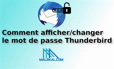 Comment Afficher Changer Le Mot De Passe De Thunderbird Malekal