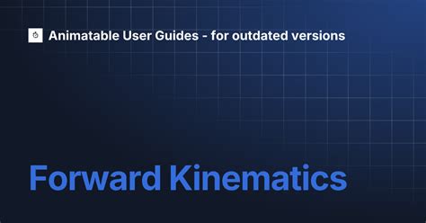 Forward Kinematics Animatable User Guides For Outdated Versions