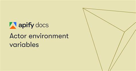 Actor Environment Variables Platform Apify Documentation Actor Environment Variables Platform Apify Documentation