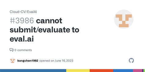 cannot submit evaluate to eval ai · issue 3986 · cloud cv evalai · github