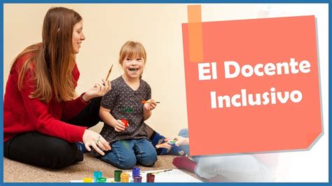 Inclusión El Docente Inclusivo Youtube