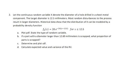 Let The Continuous Random Variable X Denote The