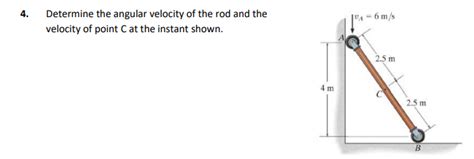 solved determine the angular velocity of the rod and the