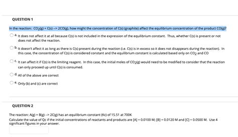 Solved Question1 In The Reaction Co2gcs 2c0g How