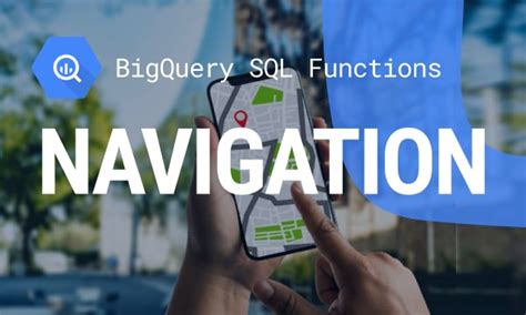 Enhanced Data Analysis With Bigquery Navigation Functions In 2024
