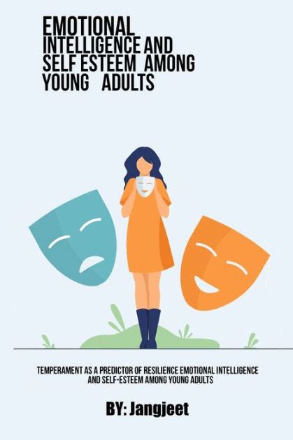 Temperament As A Predictor Of Resilience Emotional Intelligence And Self Esteem Among Young