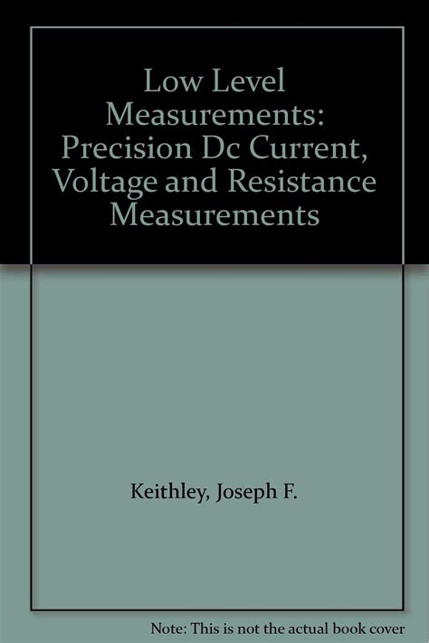 Low Level Measurements Precision Dc Current Voltage And Resistance