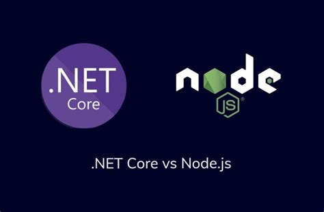 NET Vs Node Js What To Choose In 2023 Hadi Khan S Personal Blog