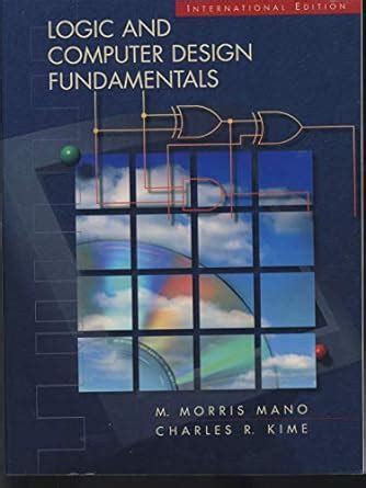 Logic And Computer Design Fundamentals Prentice Hall International