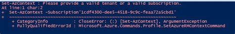 Set Azcontext Please Provide A Valid Tenant Or A Valid Subscription