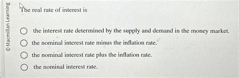 The Real Rate Of Interest Isthe Interest Rate Chegg