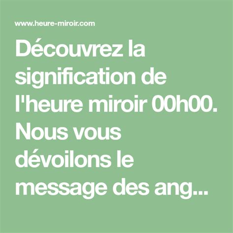 Découvrez la signification de l heure miroir 00h00 Nous vous dévoilons