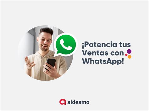 ¡potencia Tus Ventas Con Whatsapp Aldeamoai