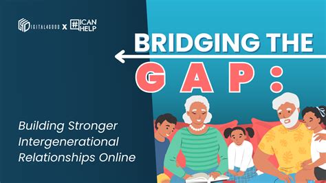 Bridging The Gap Building Stronger Intergenerational Relationships Online