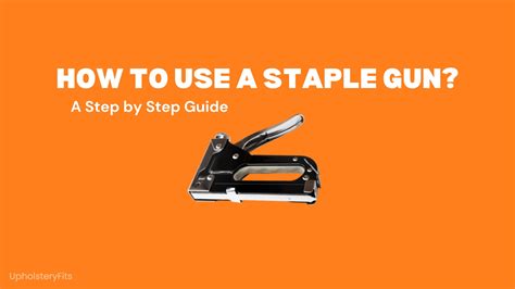 How To Use A Staple Gun In 8 Simple Steps
