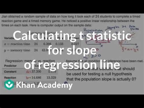 Calculating T Statistic For Slope Of Regression Line Video Khan Academy