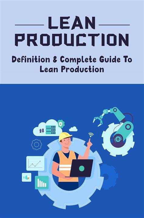 Lean Production Definition And Complete Guide To Lean Production Ebook