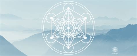 Le Cube De Métatron Origines Propriétés Et Utilisation Vibratis