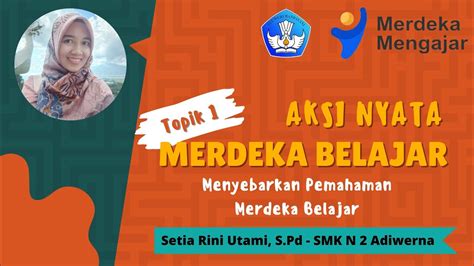 Aksi Nyata Topik Merdeka Belajar Menyebarkan Pemahama