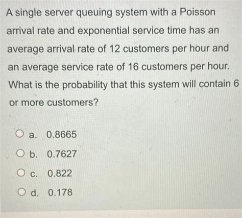 Solved A Single Server Queuing System With A Poisson Arrival