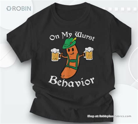 Oktoberfest On My Wurst Behavior German Women Unisex Shirt Robinplacefabrics