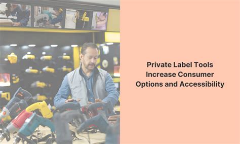 Private Label Tools Increase Consumer Options And Accessibility