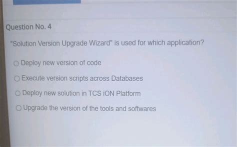 Question No 4 Solution Version Upgrade Wizard Is Used For Which Application Deploy New Version