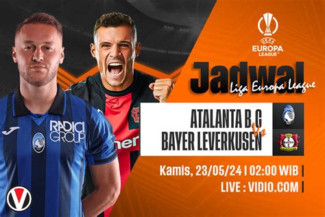 Atalanta Vs Leverkusen Prediksi Jadwal Dan Link Live Streaming